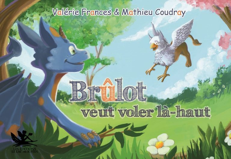 Brûlot veut voler là-haut – Les Editions – Le Lac aux Fées
